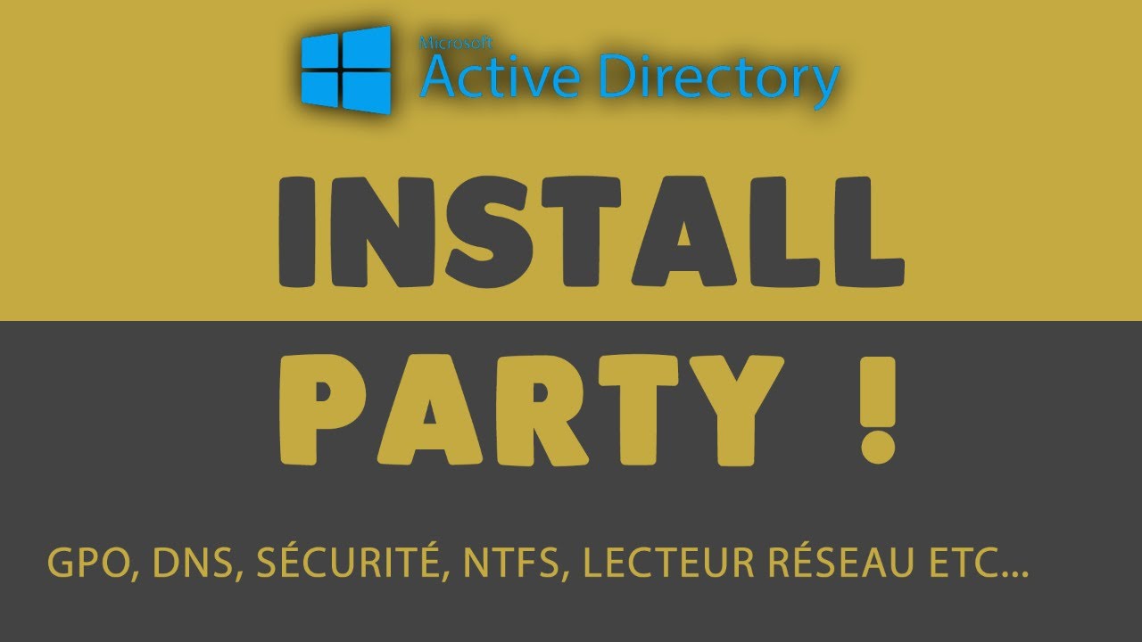 INSTALL PARTY | Microsoft Active Directory - Salut les Noobs