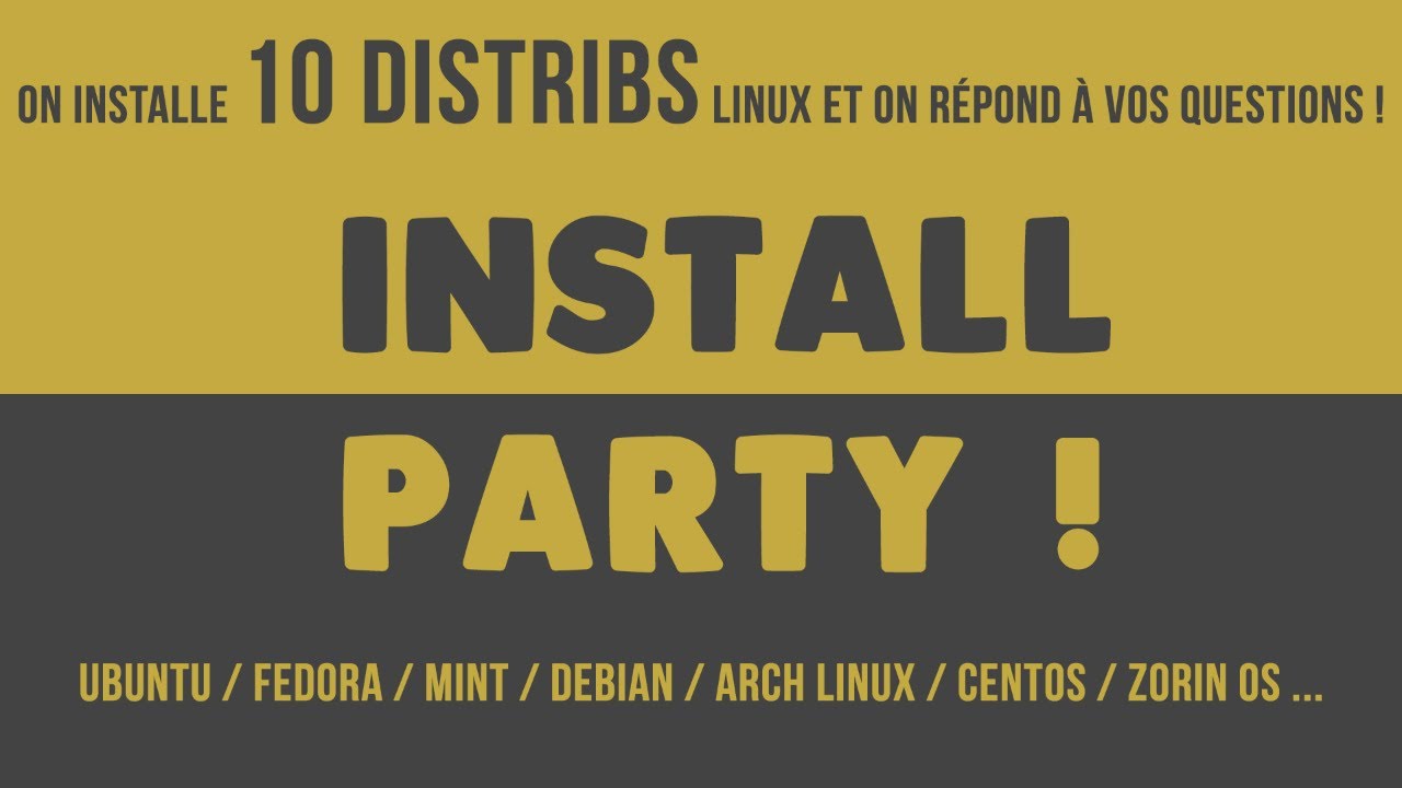 Install Party - On installe 10 distributions linux dans la soirée ! - Salut les Noobs